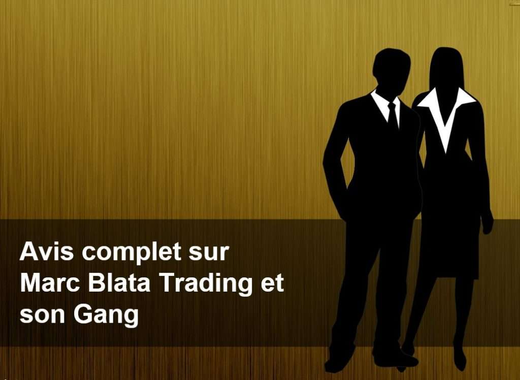 Avis sur Marc Blata Trading et son Gang : fiable ou non